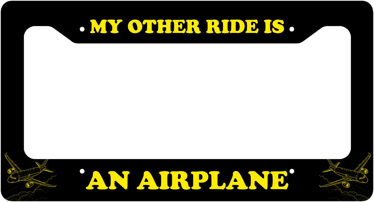 My Other Ride Is An Airplane - License Plate Thick Frame – Airline ...